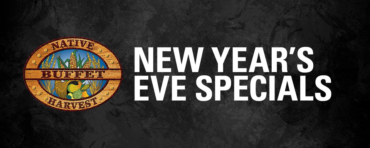 Native Harvest Buffet New Year's Eve Specials | Avi Casino Resort